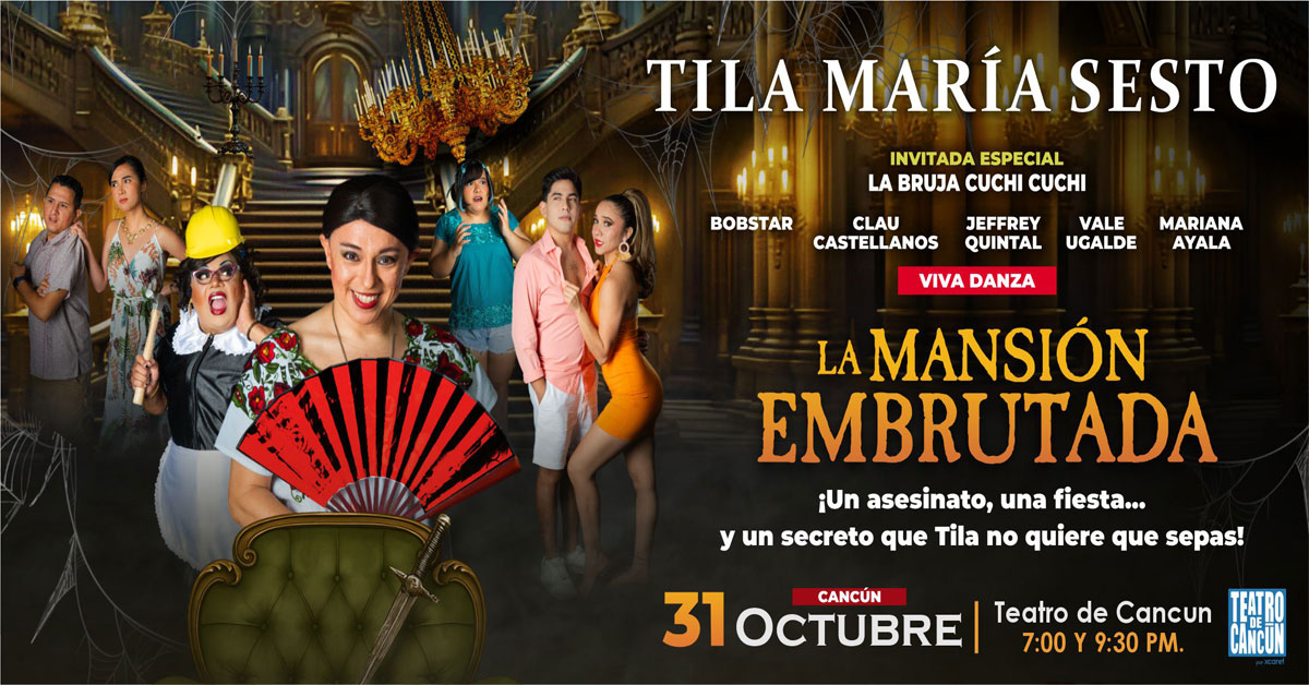 TusBoletos.mx - Tila Maria Sesto en: "La Mansión Embrutada" en Cancún