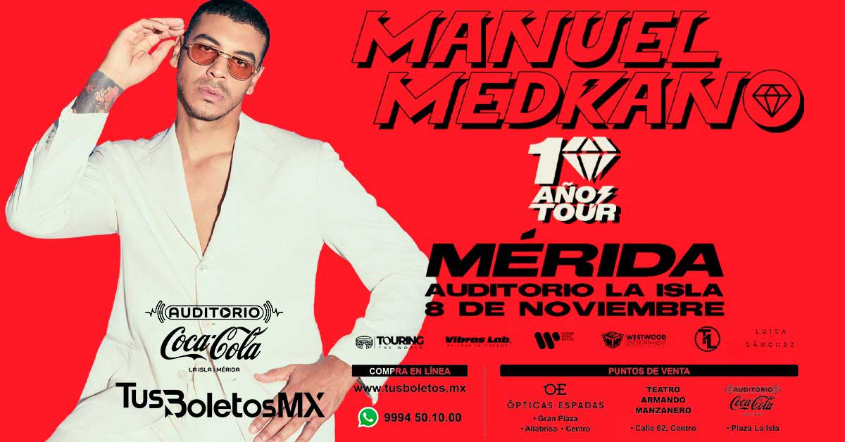 TusBoletos.mx - Manuel Medrano "10 Años Tour" en Mérida